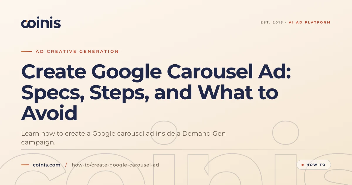 Create Google Carousel Ad: Specs, Steps, and What to Avoid | Coinis