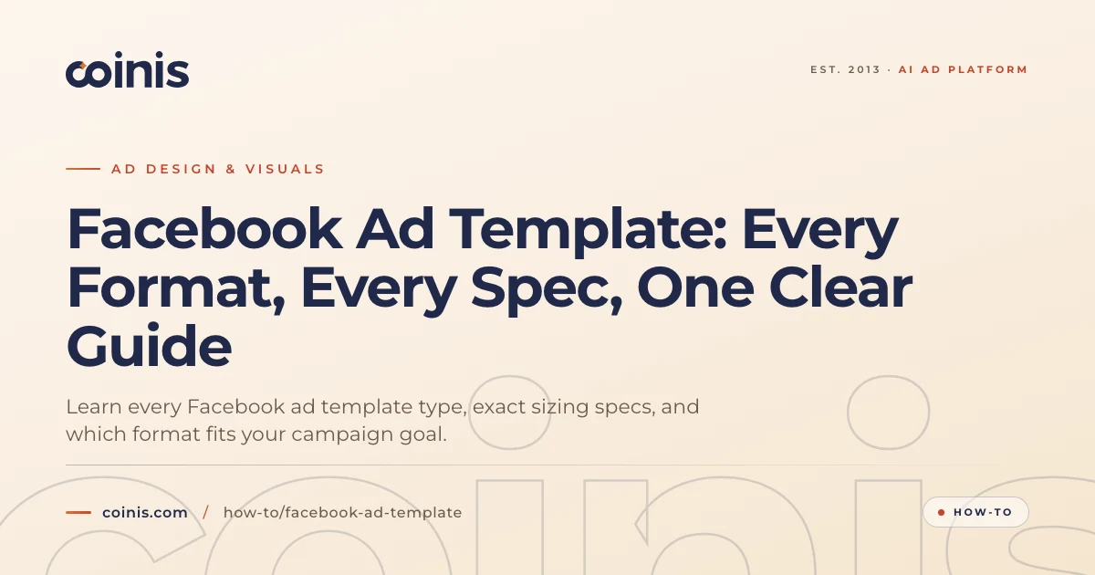 Facebook Ad Template: Every Format, Every Spec, One Clear Guide | Coinis